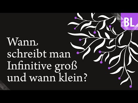 Wann schreibt man Infinitive im Deutschen groß und wann schreibt man sie klein?