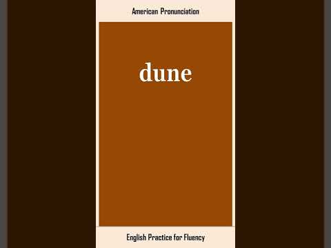 dune, How to Say or Pronounce DUNE in American, British English, Pronunciation