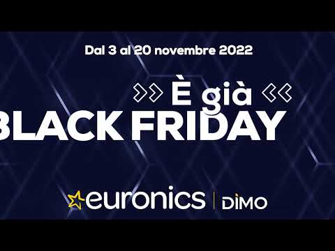E' gia' Black Friday - Euronics Dimo