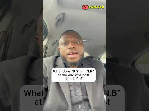 What “P.S or N.B” stands for, which people use at the end of their posts.