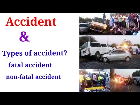 #what is accident? types of accident! what is fatal or non-fatal accident?#