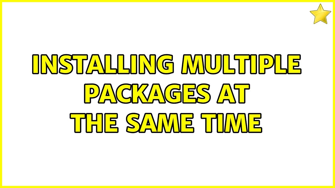 Ubuntu: Installing multiple packages at the same time (2 Solutions!!)