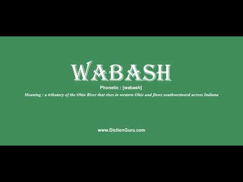 wabash: Pronounce wabash with Meaning, Phonetic, Synonyms and Sentence Examples