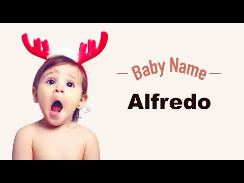 Alfredo - Boy Baby Name Meaning, Origin and Popularity