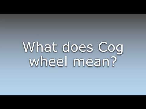 What does Cog wheel mean?