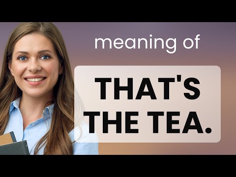 That's the Tea: Unveiling Slang in English