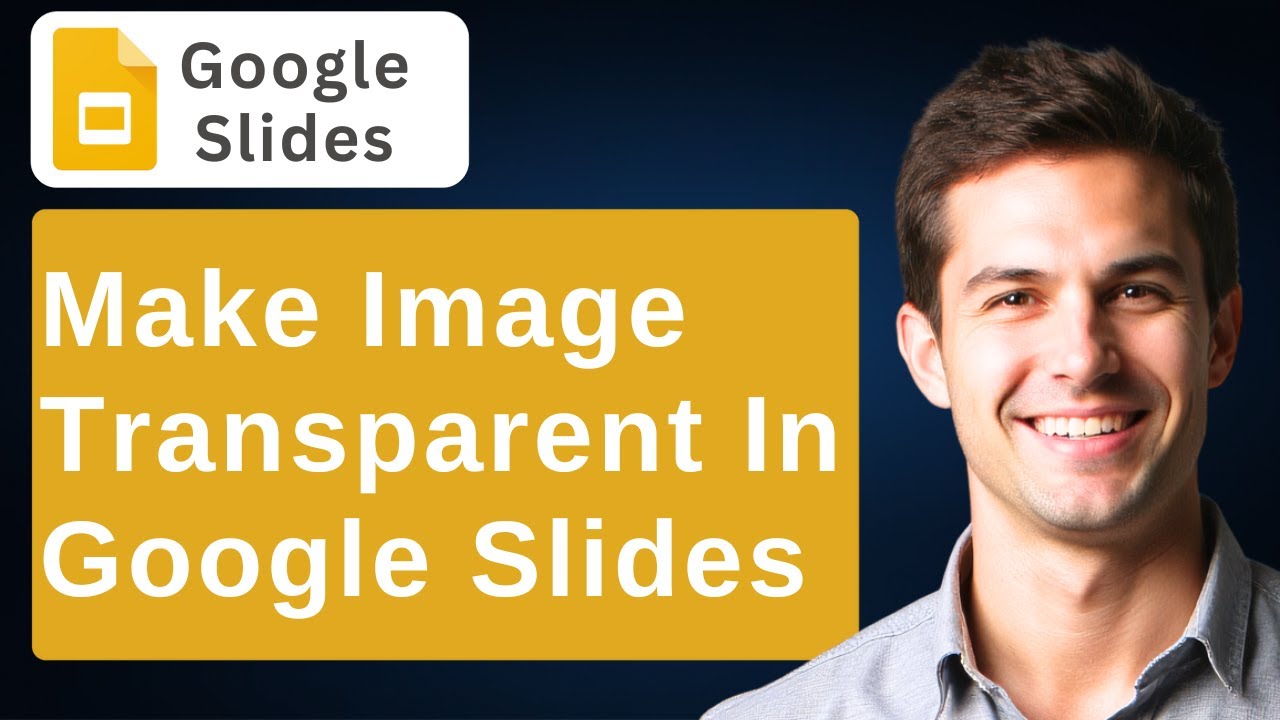 How To Make A Background Image Transparent In Google Slides [2026 Guide]