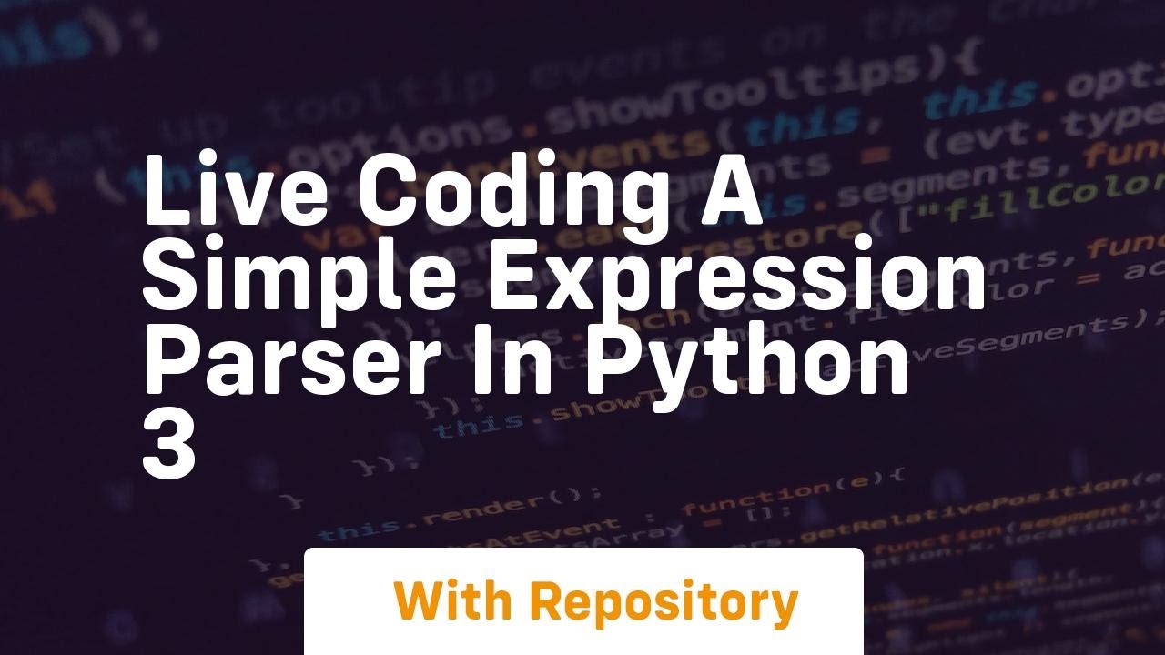 Live coding a simple expression parser in python 3
