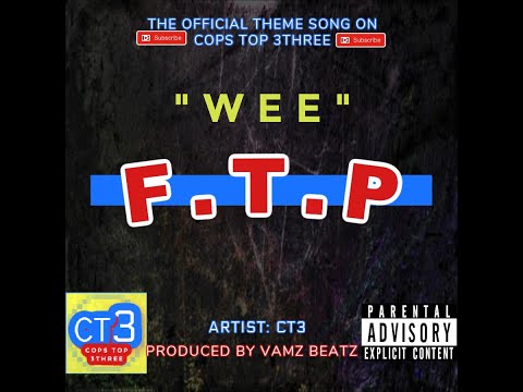 (CT3) "WEE" FTP [Theme Song] PRODUCED BY. VAMZ BEATZ