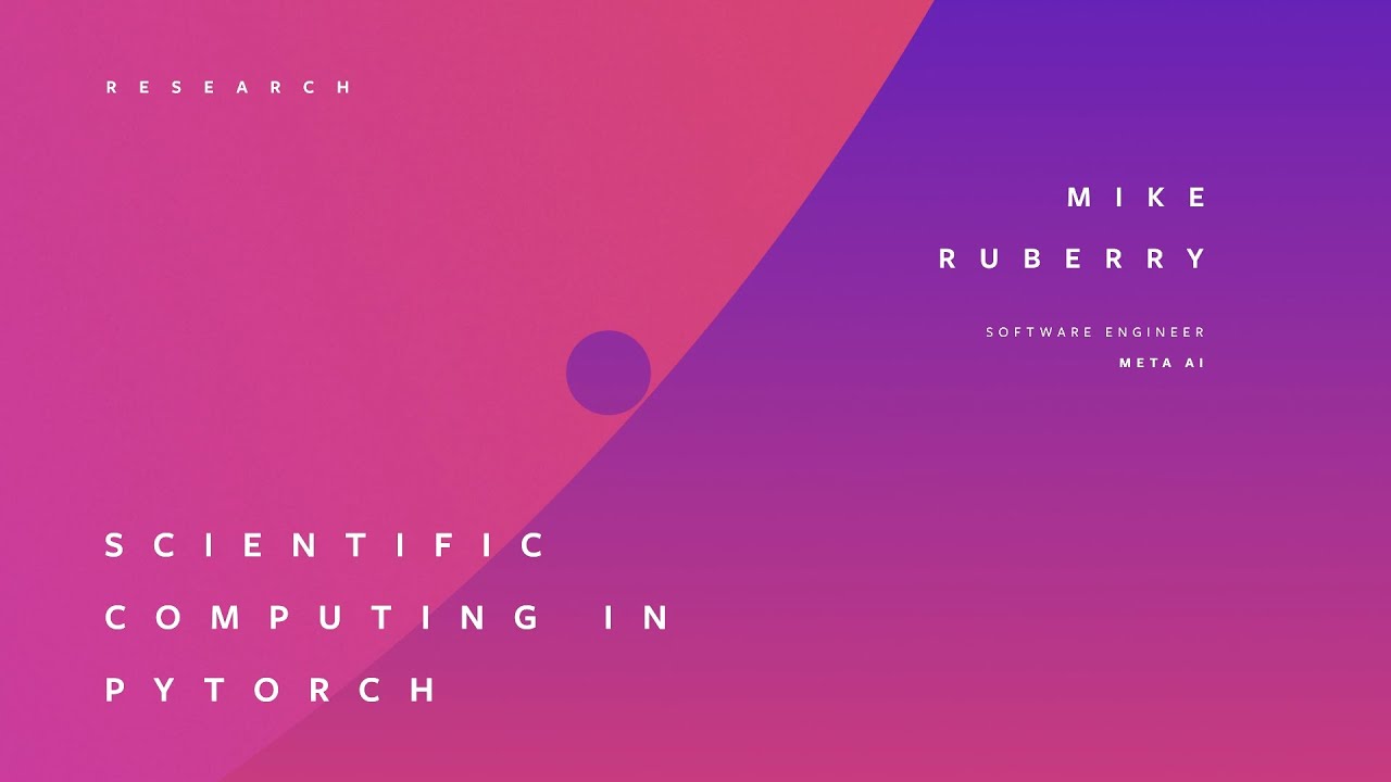 SCIENTIFIC COMPUTING IN PYTORCH | MIKE RUBERRY