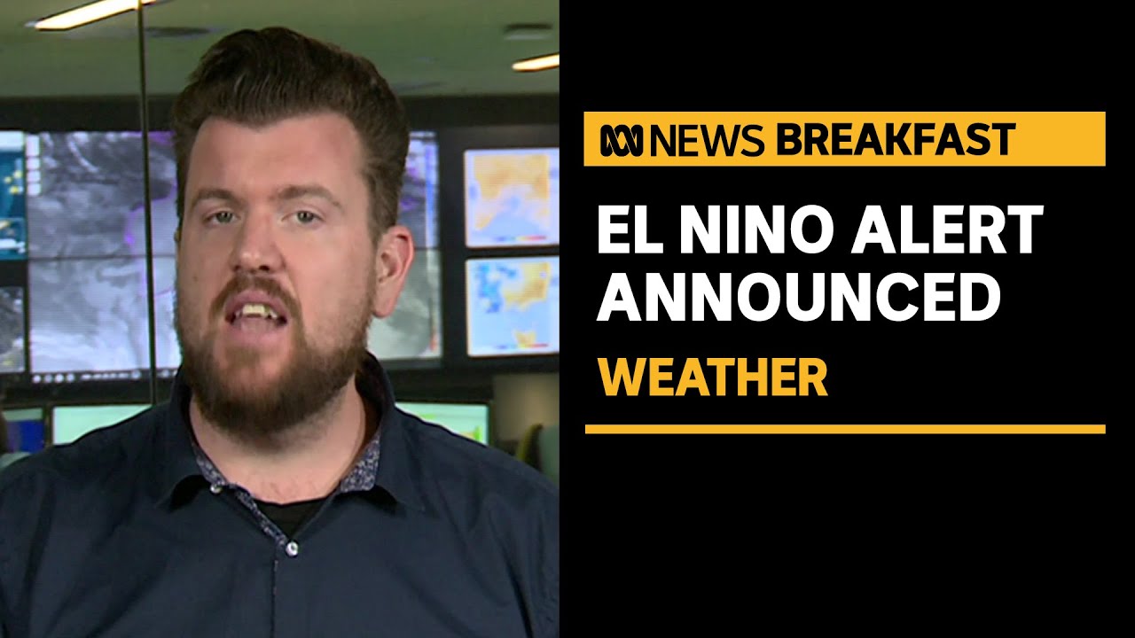 BoM declares El Niño alert | ABC News