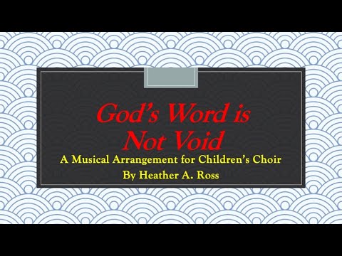 "God's Word Is Not Void" โ Original music and arrangement by Heather A. Ross.