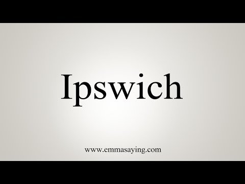 How To Say Ipswich