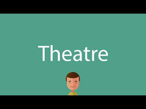 How to say Theatre