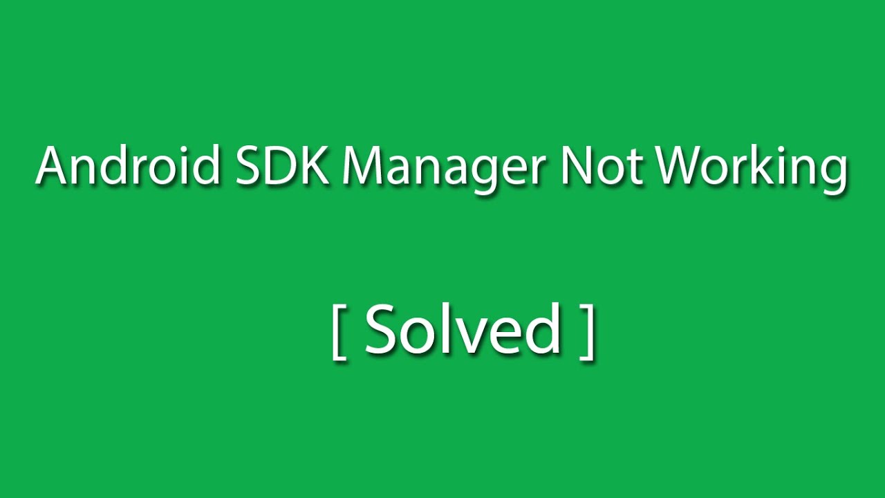 Android SDK Manager Not Opening [Solved]