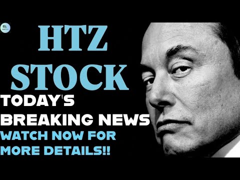 HTZ STOCK- HERTZ GLOBAL HOLDINGS INC STOCK TODAYS BREAKING NEWS | HTZ STOCK