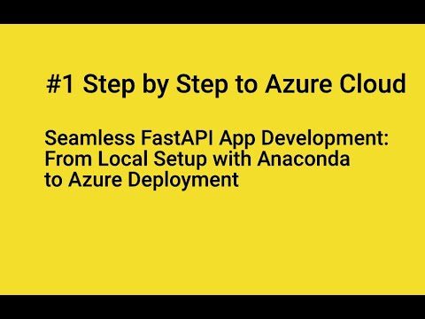 #seamless #fastapi #api #development: From Local Setup with #anaconda to #azure #deployment