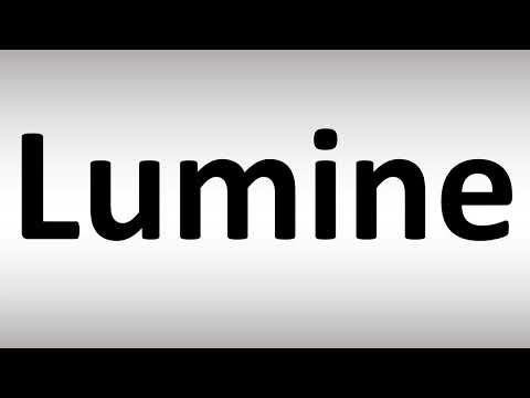 How to Pronounce Lumine