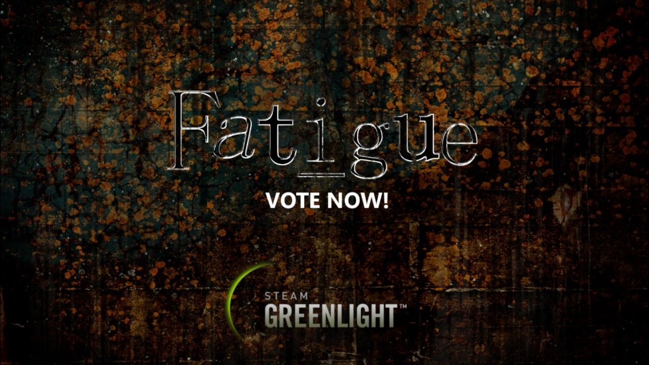 Fatigue Steam Greenlight Trailer
