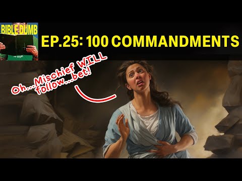 Bible Dumb 025 - The 100 Commandments