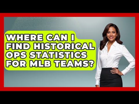 Where Can I Find Historical OPS Statistics for MLB Teams? | Baseball Statistics Vault News