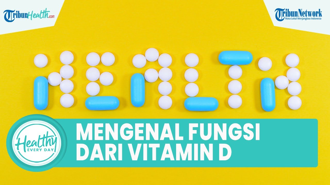 Mengenal Fungsi Vitamin D bagi Tubuh yang Kerap Diabaikan, Ini Makanan ... Mengenal Fungsi Vitamin D bagi Tubuh yang Kerap Diabaikan, Ini Makanan ...