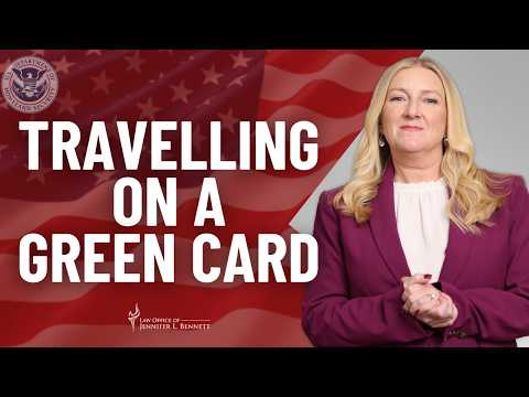 TRAVEL RULES Green Card Holders Must Know