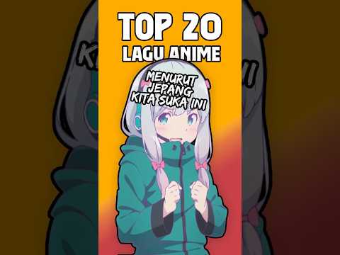 20 Ani-Song favorit Bule menurut jepang 🤔 #anime #animeindo