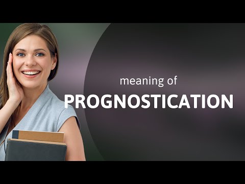 Prognostication β’ PROGNOSTICATION meaning