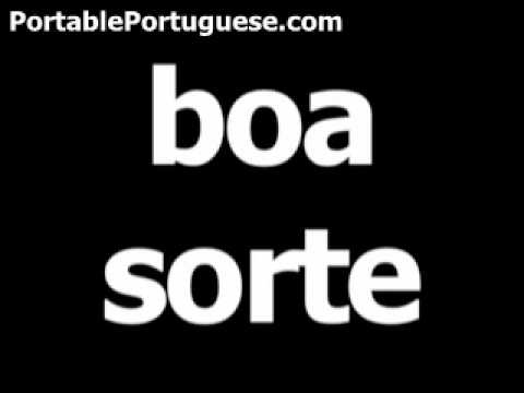 Portuguese word for good luck is boa sorte