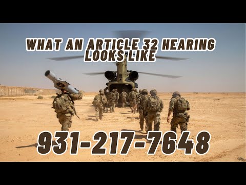 What an Article 32 Hearing Looks Like