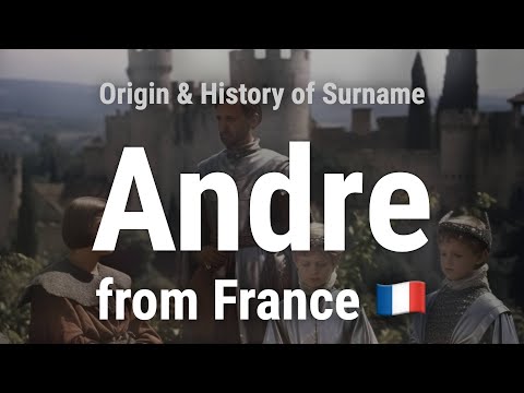 Andre from France 🇫🇷 - Meaning, Origin, History & Migration Routes of Surname
