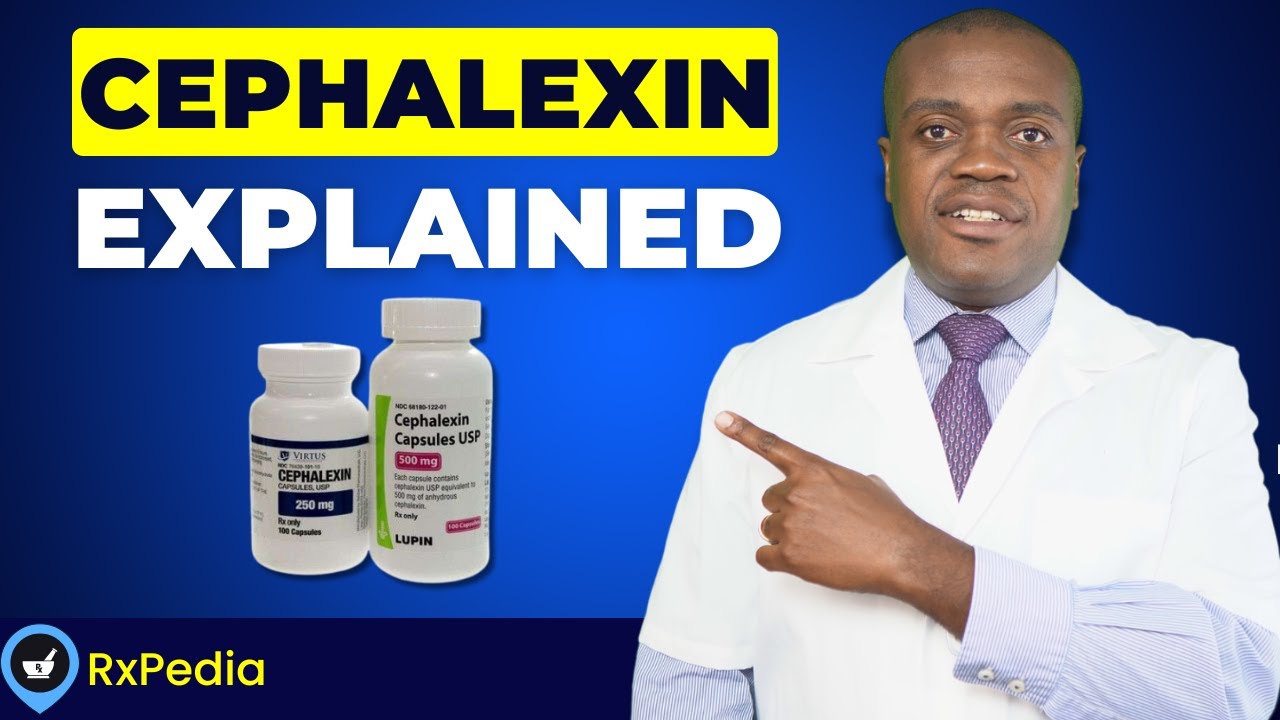 Cephalexin | Uses, Side Effects & Precautions