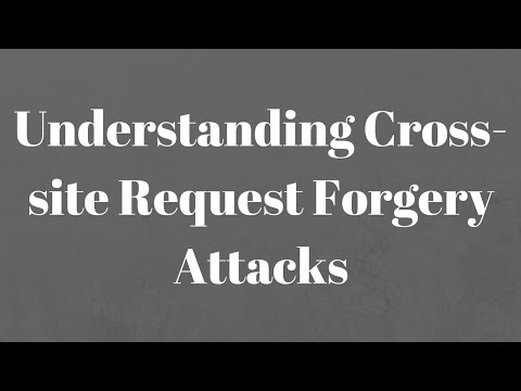 Understanding Cross-site Request Forgery (CSRF) Attacks