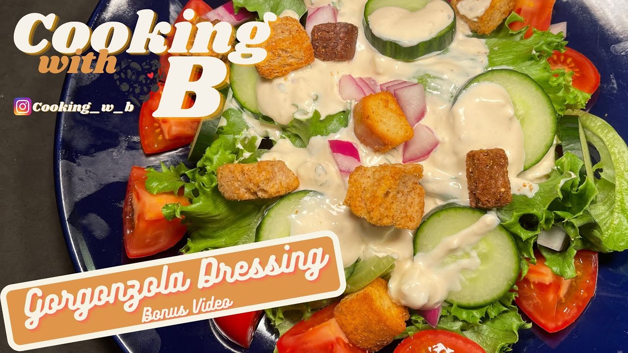 Video 10 : Gorgonzola Dressing