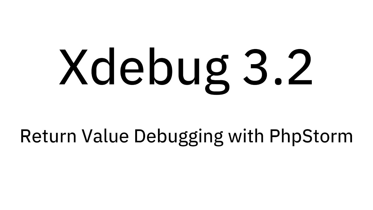 Xdebug 3.2: Return Value Debugging with PhpStorm