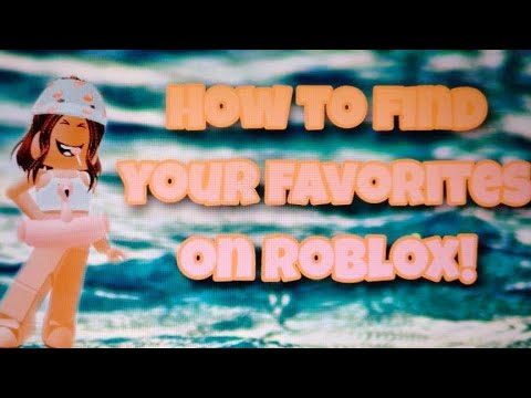 How to find your favorites list on roblox! (tutorial) ✨❤️✨