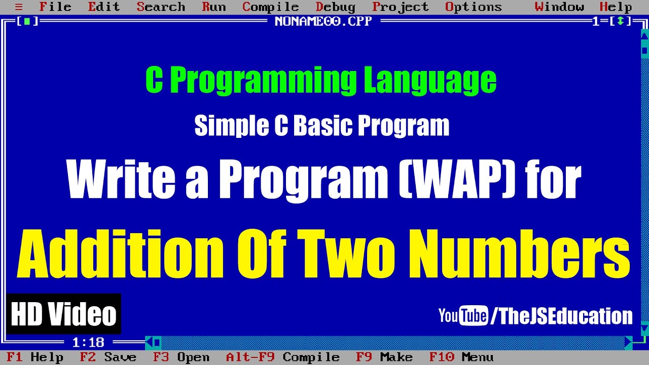 C Program | Addition Of Two numbers | With Explanation | HD Video Tutorial