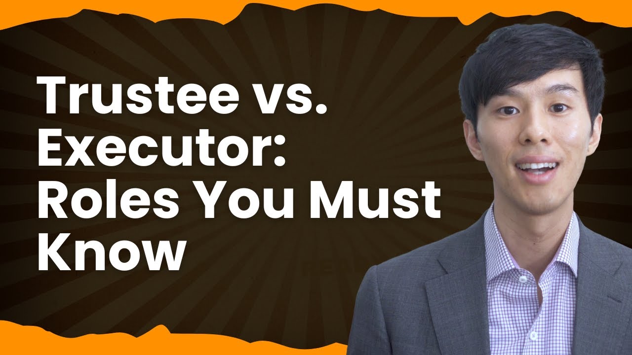 Trustee vs. Executor: Key Differences and Roles in Estate Planning Explained
