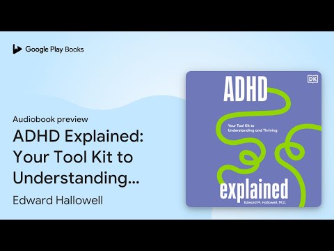 ADHD Explained: Your Tool Kit to Understanding… by Edward Hallowell · Audiobook preview