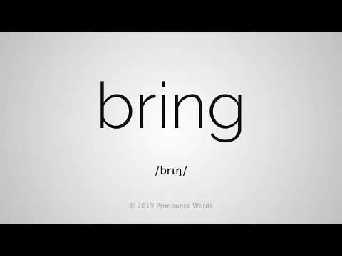 How To Pronounce Bring