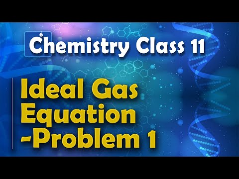 Ideal Gas Equation - Problem 1 - States of Matter - Chemistry Class 11
