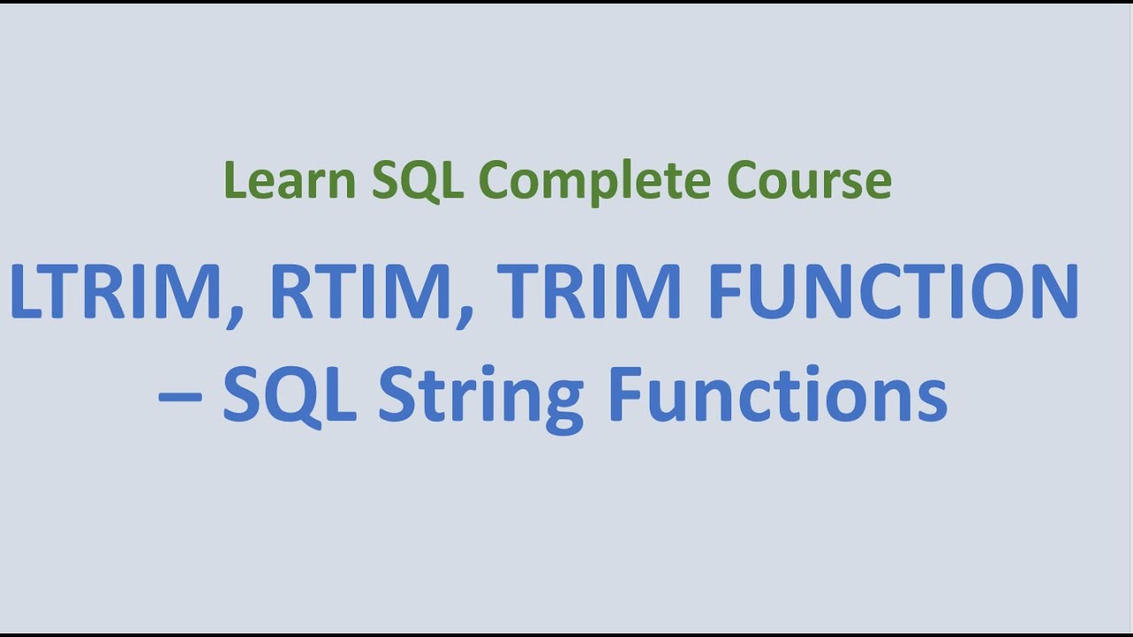 28. LTRIM, RTRIM, TRIM Function - SQL String Functions