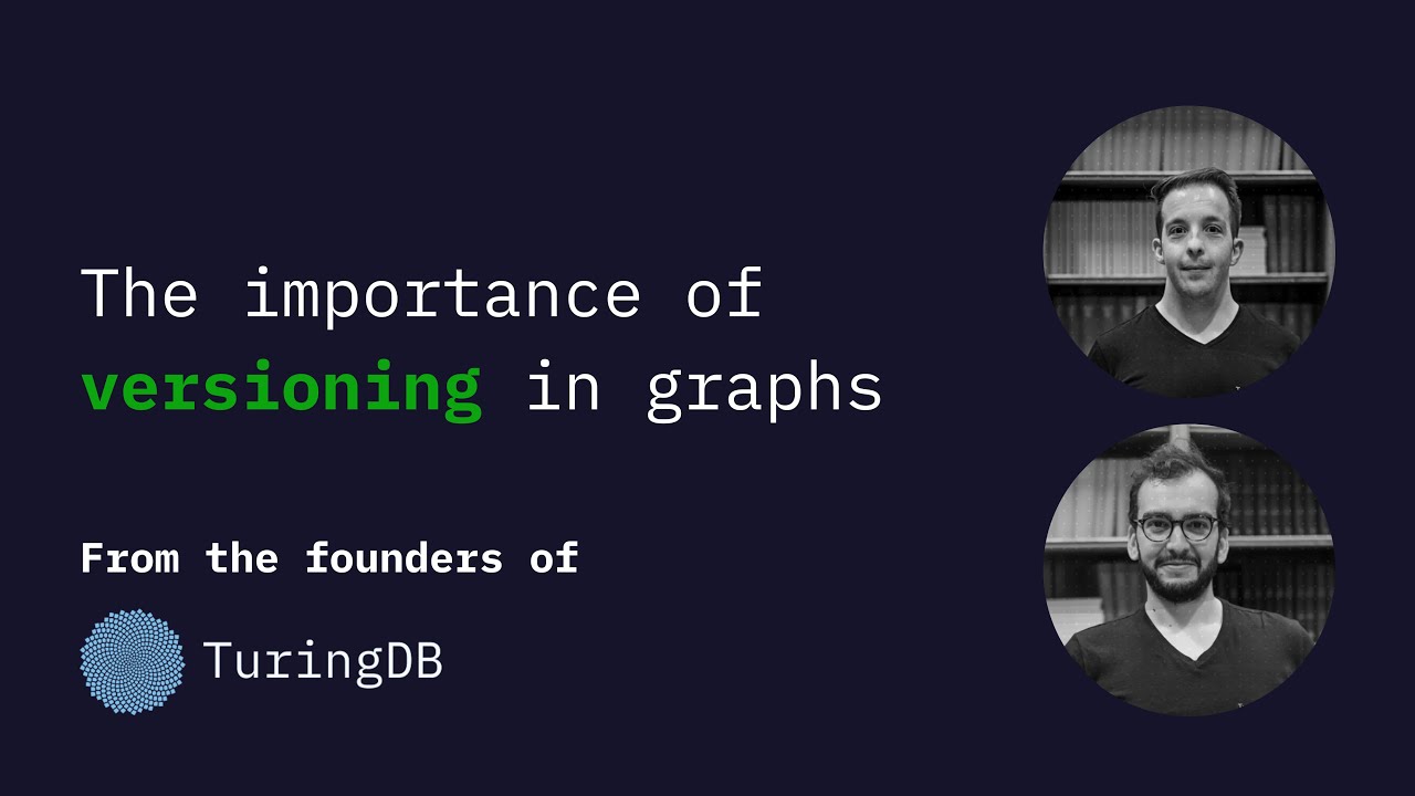 Why Versioning Matters for Graph Databases | Founders Discussion with Adam & Rémy
