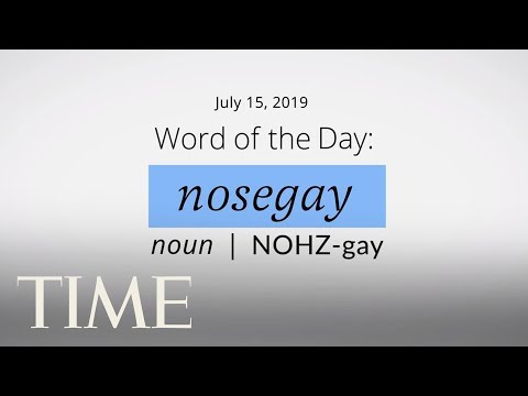 Word Of The Day: NOSEGAY | Merriam-Webster Word Of The Day | TIME