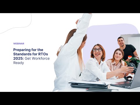 Webinar: Preparing for the Standards for RTOs - Get Workforce Ready!
