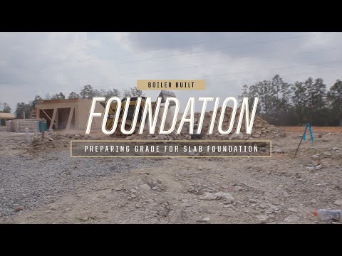 Foundation – Preparing Grade for Slab Foundation