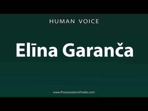 How To Pronounce Elina Garanca