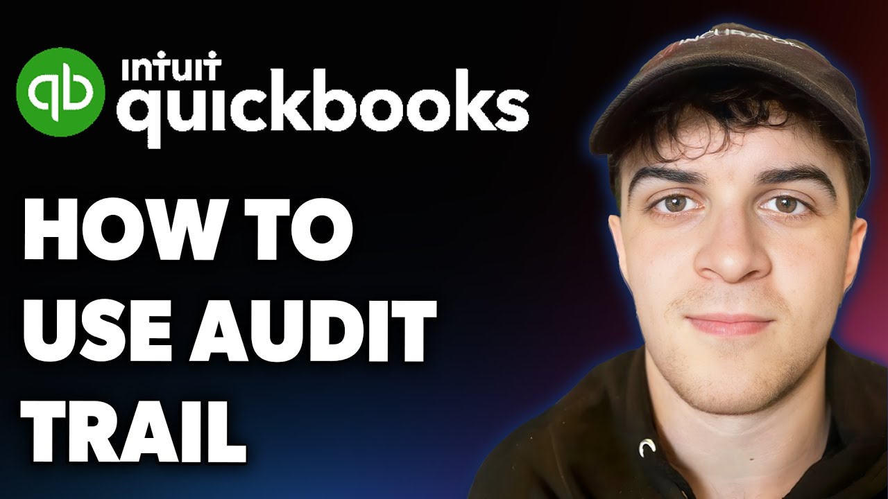 How to Use Audit Trail in Quickbooks (Full 2025 Guide)