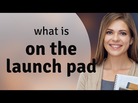 English Idioms Explained: "On the Launch Pad"